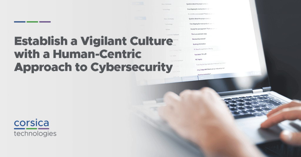 Human-Centric Approach to Cybersecurity | Corsica Tech Blog