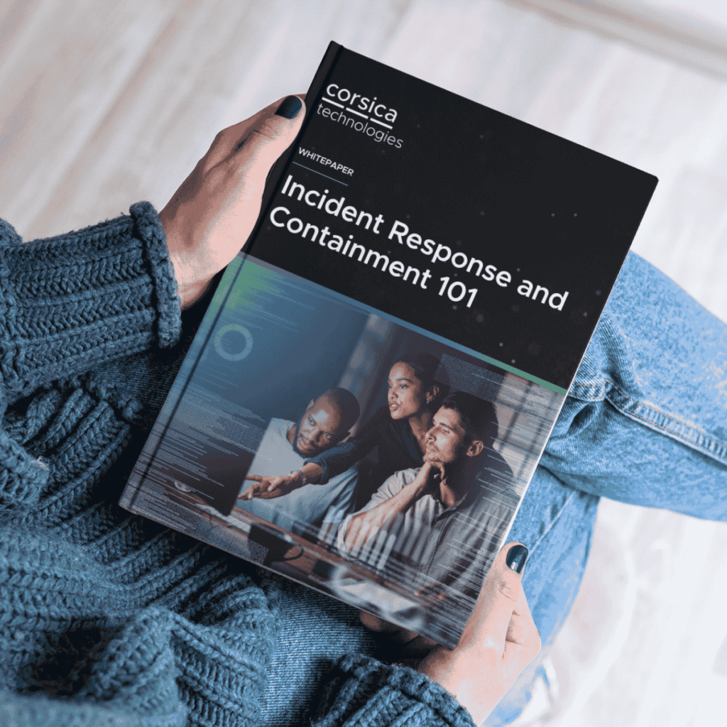Whitepaper: Incident Response & Containment - Corsica Technologies