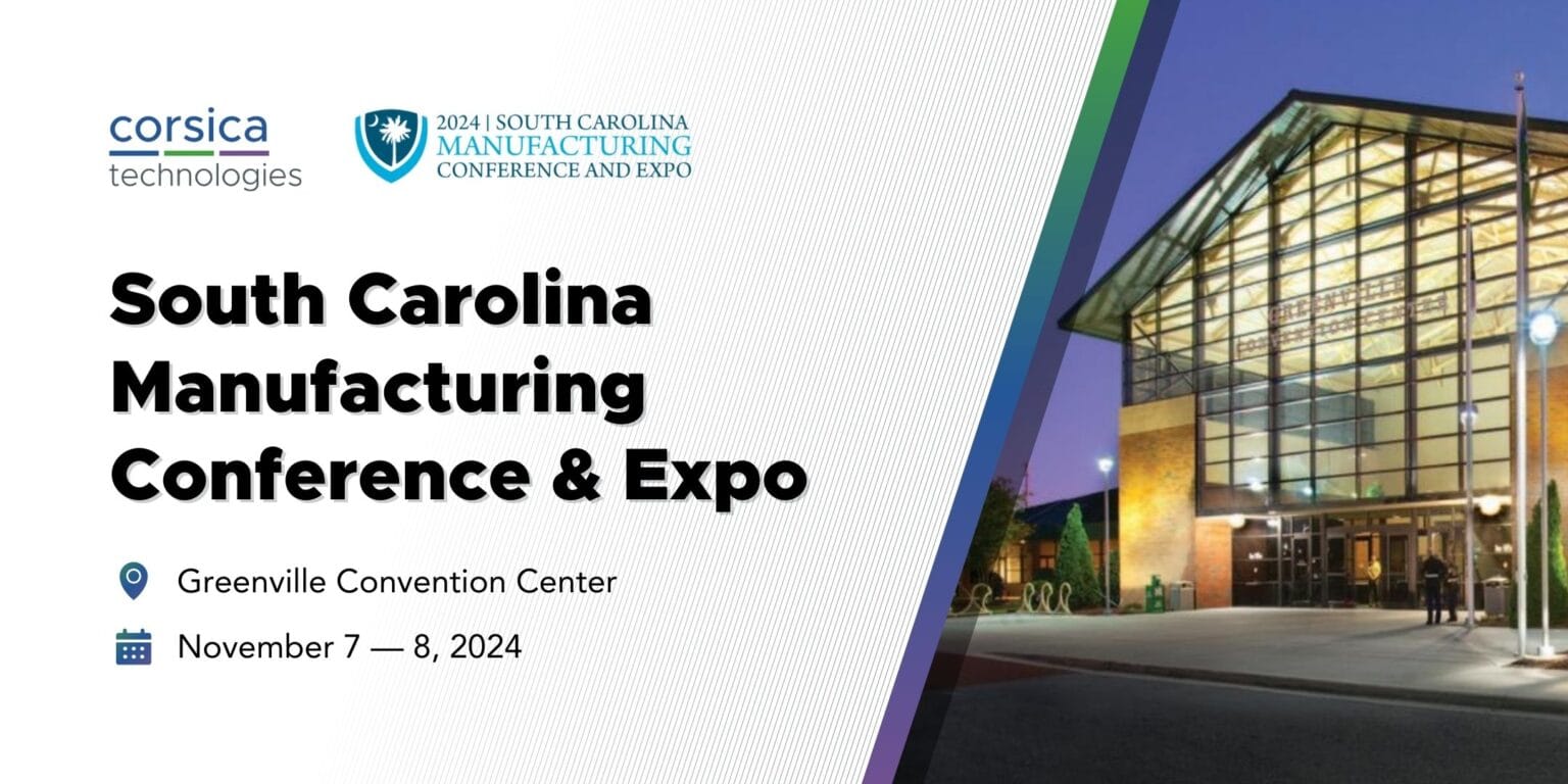 2024 South Carolina Manufacturing Conference & Expo - Corsica Technologies
